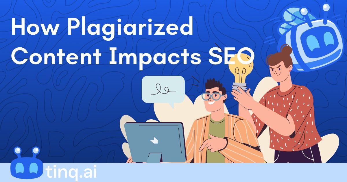 Plagiarized Content Impacts SEO: Tips to Ensure Originality